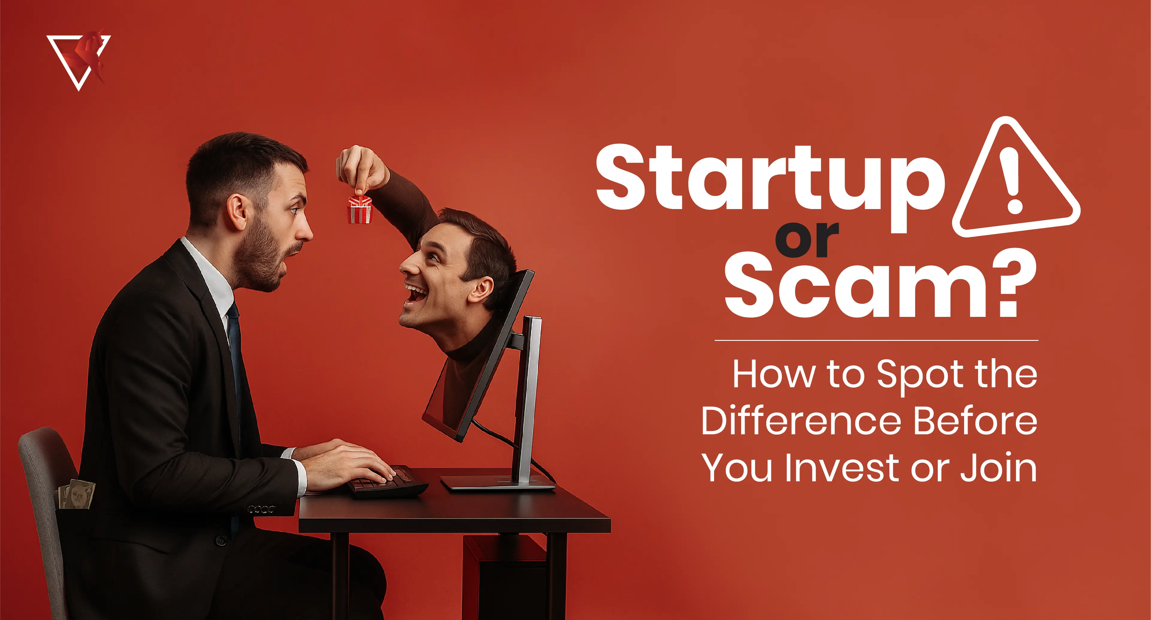 Startup or Scam? How to Spot the Difference Before You Invest or Join